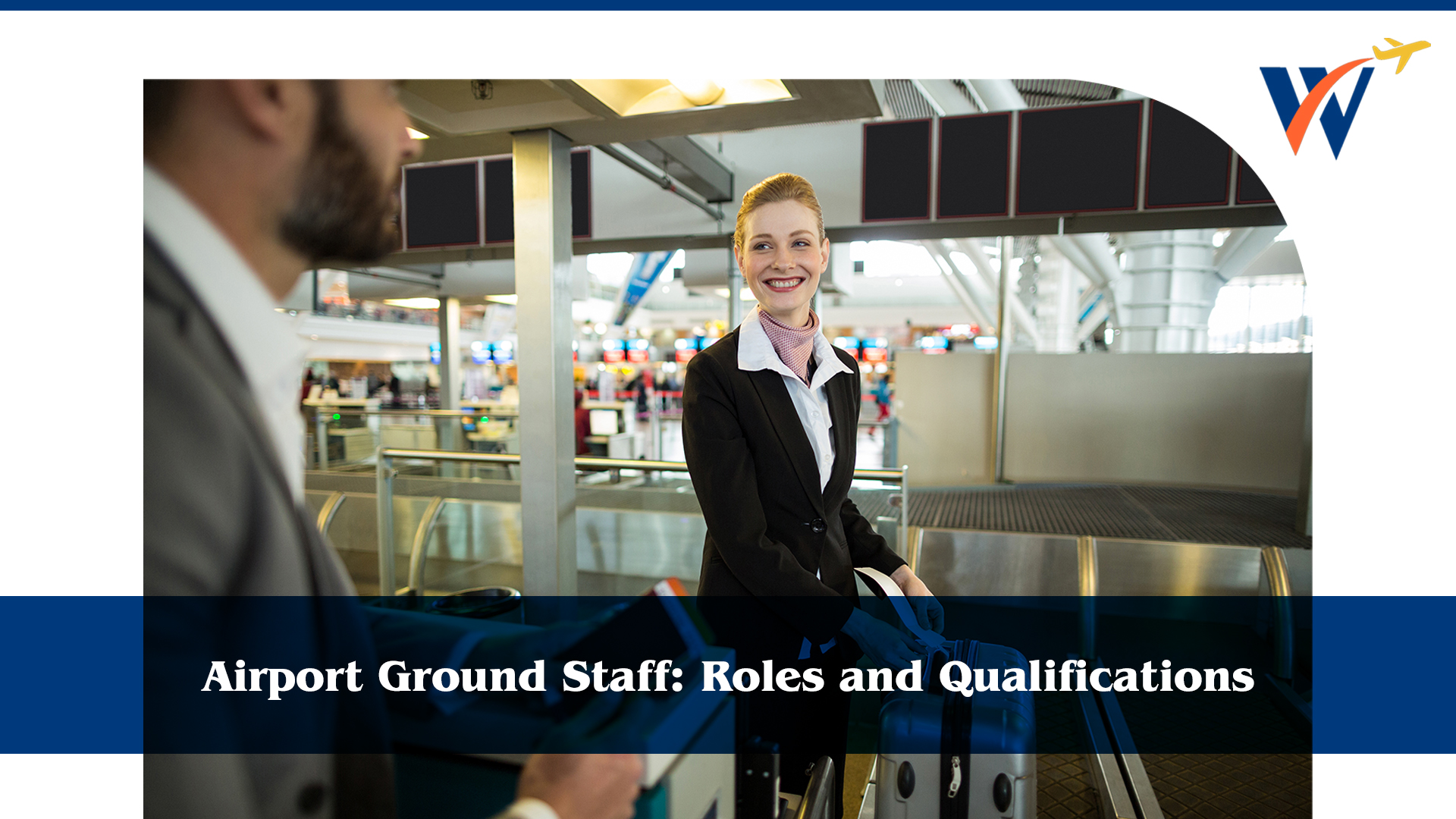 Airport Ground Staff: Qualifications and Roles
